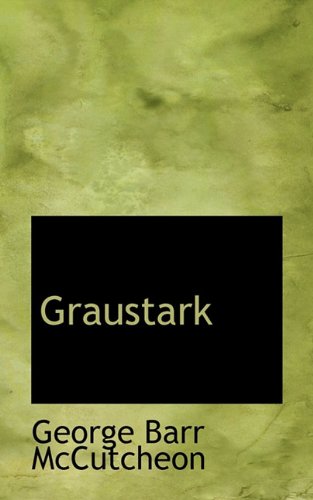 Graustark: McCutcheon, George Barr: 9781117535975: Amazon.com: Books