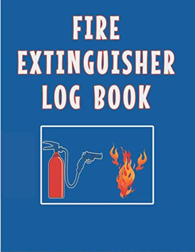 Fire Extinguisher Log: Fire Extinguisher Inspection Log Book | Fire ...