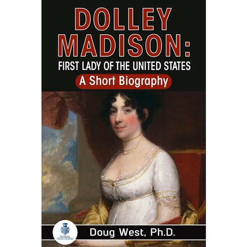 Amazon.com: Dolley Madison: First Lady of the United States: A Short ...