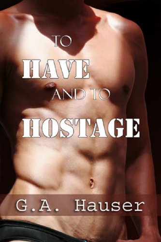 To Have and To Hostage - Kindle edition by Hauser, GA. Literature ...