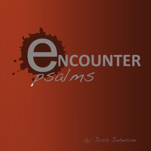 Encounter: Psalms: Johnson, Josh: 9781481026062: Amazon.com: Books