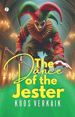 The Dance of the Jester: Amazon.co.uk: Verkaik, Koos: 9789359839011: Books