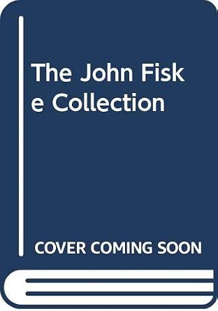 Amazon.com: The John Fiske Collection: 9780415601184: Fiske, John: Books