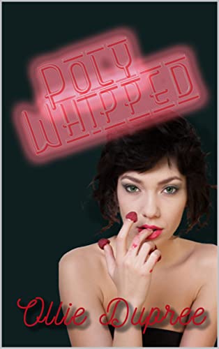 Poly Whipped - Kindle edition by Dupree, Ollie. Contemporary Romance Kindle eBooks @ Amazon.com.
