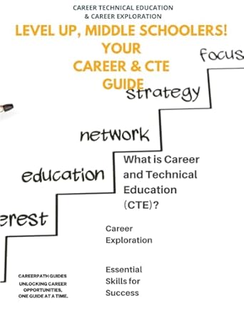 Amazon.com: Level Up, Middle Schoolers!: Your Career & CTE Guide: 9798314659632: Guides, Career ...