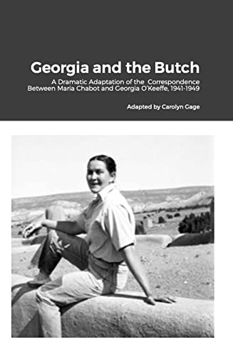 Georgia and the Butch: A Dramatic Adaptation of the Correspondence ...