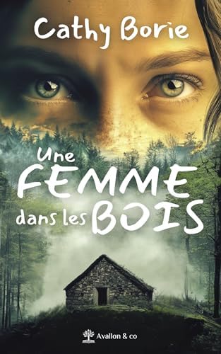 Amazon.fr - Une femme dans les bois - Borie, Cathy - Livres