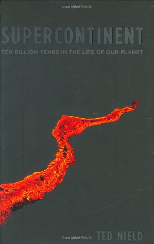 Supercontinent: 10 Billion Years in the Life of Our Planet: Amazon.co ...