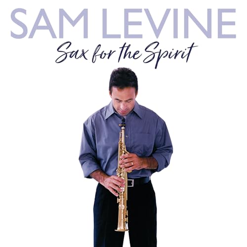 Amazon.com: Sax For The Spirit : Sam Levine: Digital Music