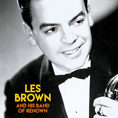 Les Brown & His Band of Renown (Remastered) by Les Brown & His Band Of ...