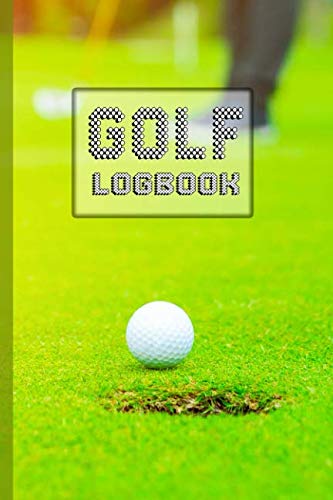 GOLF Logbook: Journal and notebook for golfers with templates for Game ...
