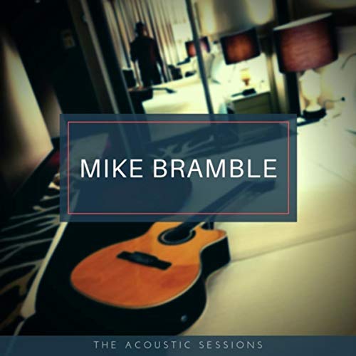 Amazon.com: The Acoustic Sessions : Mike Bramble: Digital Music
