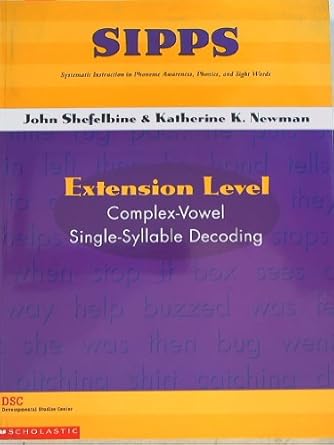 SIPPS Extension Level: Complex-Vowel, Single-Syllable Decoding: unknown ...