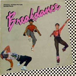 ORIGINAL SOUNDTRACK / BREAKDANCE THE MOVIE - Original Soundtrack ...