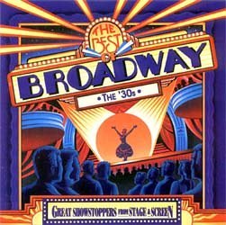 The Best Of Broadway The '30s (Great Showstoppers from Stage & Screen ...