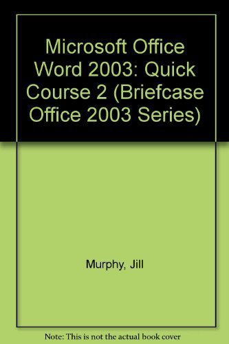 Microsoft Office Word 2003: Comprehensive Course (Microsoft Office 2003 ...