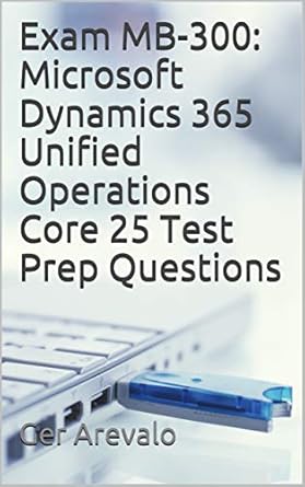 Amazon.com: Exam MB-300: Microsoft Dynamics 365 Unified Operations Core ...