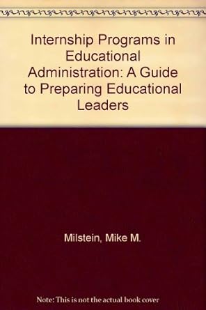 Internship Programs in Educational Administration: A Guide to Preparing ...