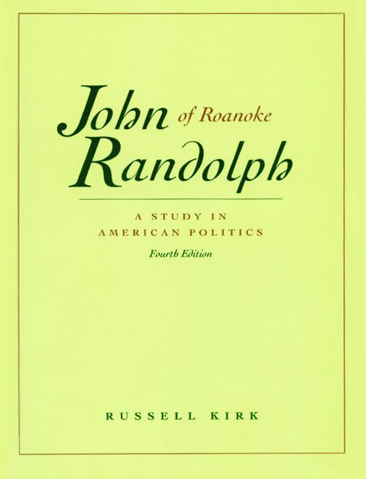 John Randolph of Roanoke: Russell Kirk: 9780865971509: Amazon.com: Books