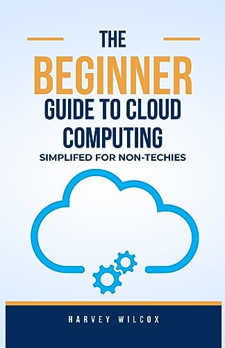 Amazon.co.jp: THE BEGINNER'S GUIDE TO CLOUD COMPUTING: Simplified for Non-Techies (English ...