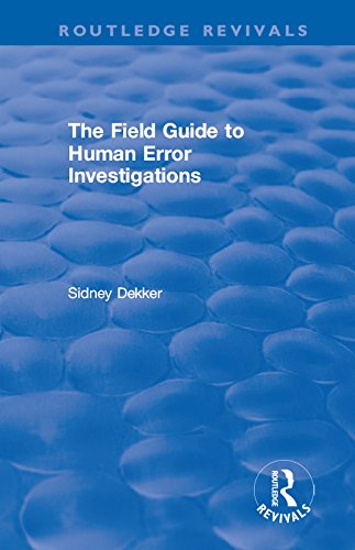 The Field Guide to Human Error Investigations (Routledge Revivals ...