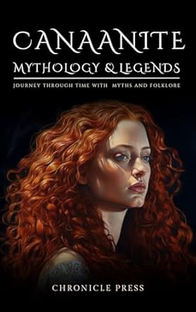 Amazon.com: Canaanite Mythology and Legends: Journey Through Time with Myths and Folklore eBook ...