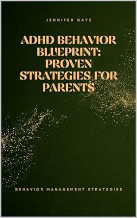 ADHD Behavior Blueprint: Proven Strategies For Parents eBook : Gatz ...