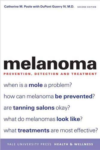 Melanoma: Prevention, Detection, and Treatment; Second Edition (Yale ...