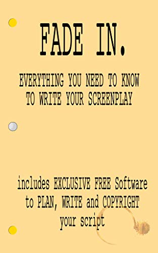 FADE IN: Everything you need to know to write your screenplay eBook ...