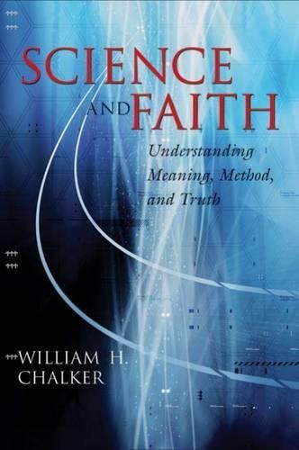 Science and Faith: Understanding Meaning, Method, and Truth - Kindle ...
