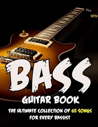 Amazon.com: Bass Guitar Book: The Ultimate Collection of 65 Songs for ...
