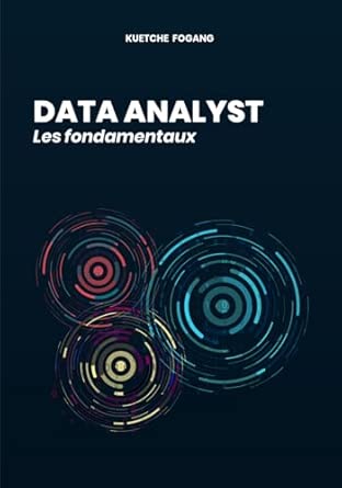 Amazon.com: DATA ANALYST: Les fondamentaux (French Edition): 9782959046513: KUETCHE FOGANG: Books