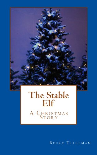 The Stable Elf - Kindle edition by Titelman, Becky. Children Kindle ...