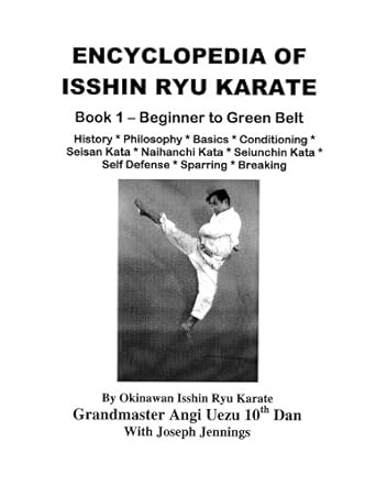 Encyclopedia of Isshin Ryu Karate - Book 1: Angi Uezu with Joseph ...