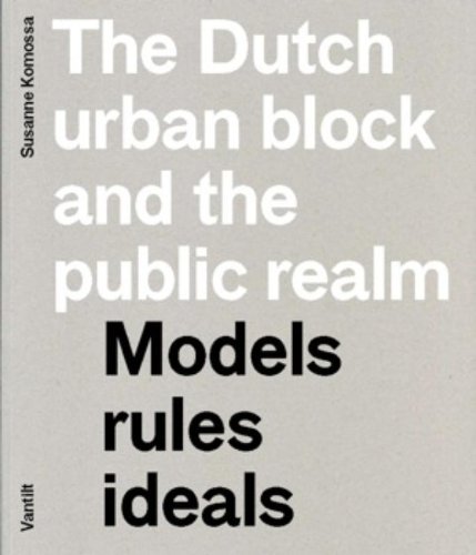 The Dutch Urban Block And The Public realm: Susanne Komossa ...