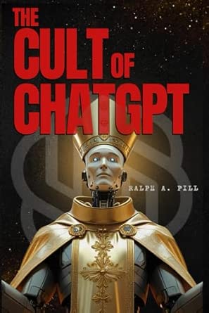 The Cult of ChatGPT: How Artificial Intelligence is Replacing Thought ...