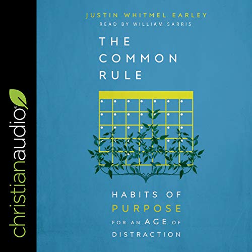The Common Rule: Habits of Purpose for an Age of Distraction (Audio ...