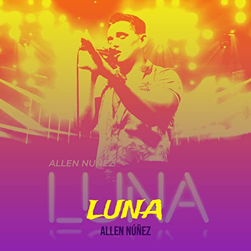Écouter Luna par ALLEN NÚÑEZ sur Amazon Music Unlimited