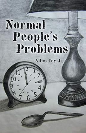 Normal People’s Problems - Kindle edition by Fry Jr., Alton. Religion ...