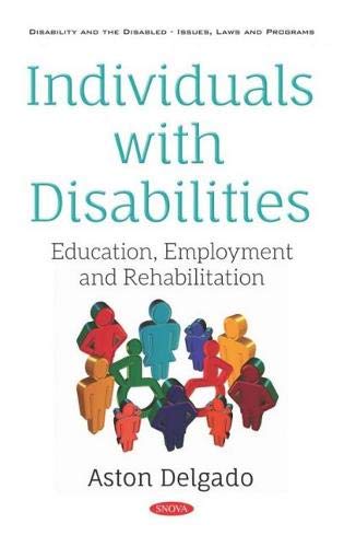 Individuals With Disabilities: Education, Employment and Rehabilitation ...