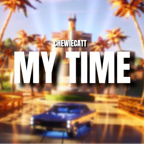 Play My Time by ChewieCatt on Amazon Music