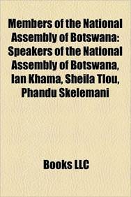 Members of the National Assembly of Botswana: Ian Khama, Sheila Tlou ...