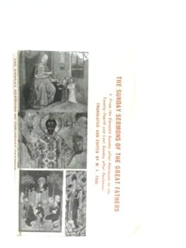 The Sunday Sermons of the Great Fathers:... book by martin toal