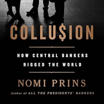Amazon.com: Collusion: How Central Bankers Rigged the World (Audible ...