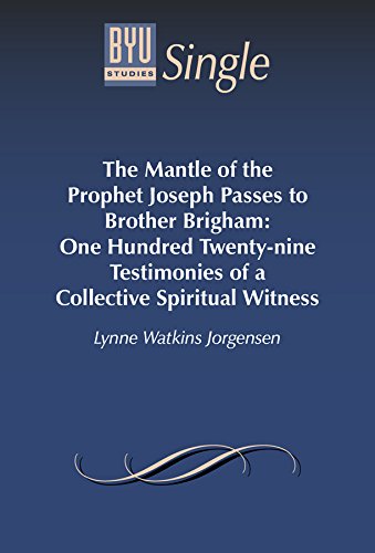 The Mantle of the Prophet Joseph Passes to Brother Brigham: One Hundred ...