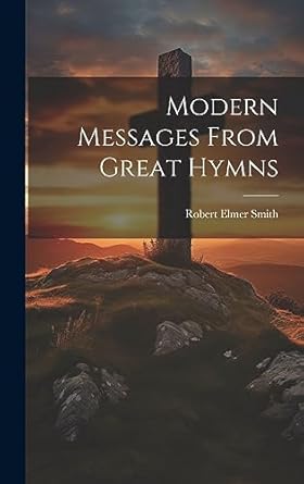 Buy Modern Messages From Great Hymns Book Online at Low Prices in India ...