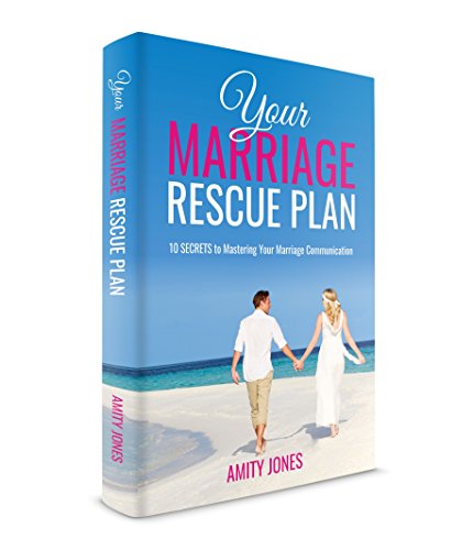 Amazon.com: Your Marriage Rescue Plan: 10 Secrets to Mastering Your ...