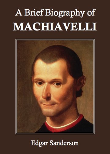 Amazon.com: A Brief Biography of Machiavelli (Annotated) eBook ...