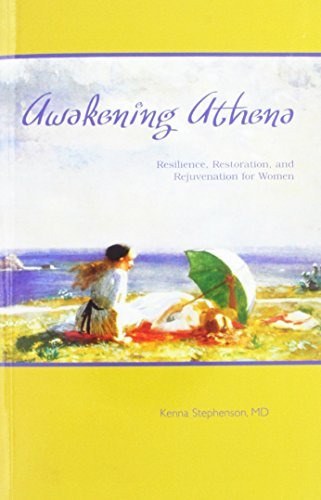 Awakening Athena : Resilience, Restoration, and Rejuvenation for Women ...