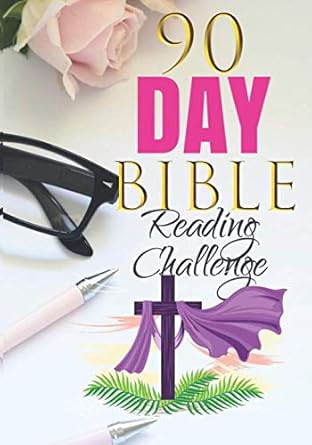 90 Day Bible Reading Challenge: Lovely Daily Prayer Bible Study For ...